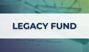 Foundation - Legacy Fund